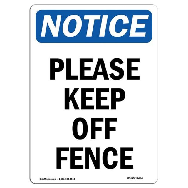 10 x 14 in. OSHA Notice Sign - Please Keep Off Fence - Walmart.com