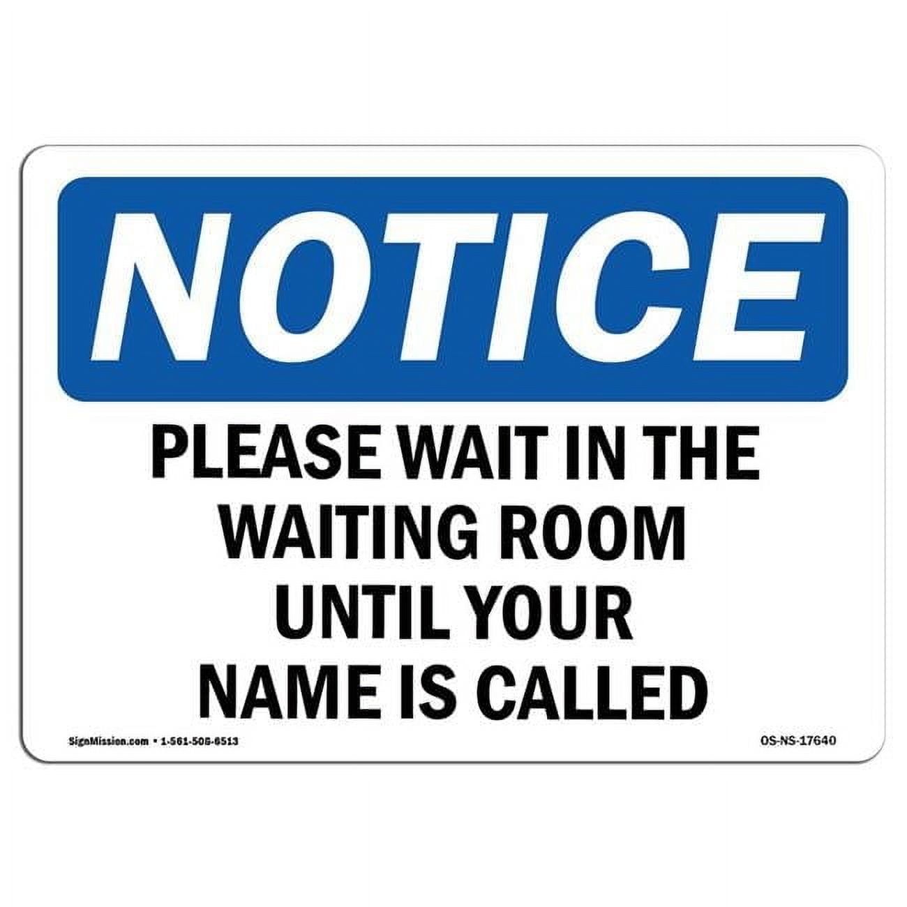 10 x 14 in. OSHA Notice Sign - Please Wait in the Waiting Room Until ...