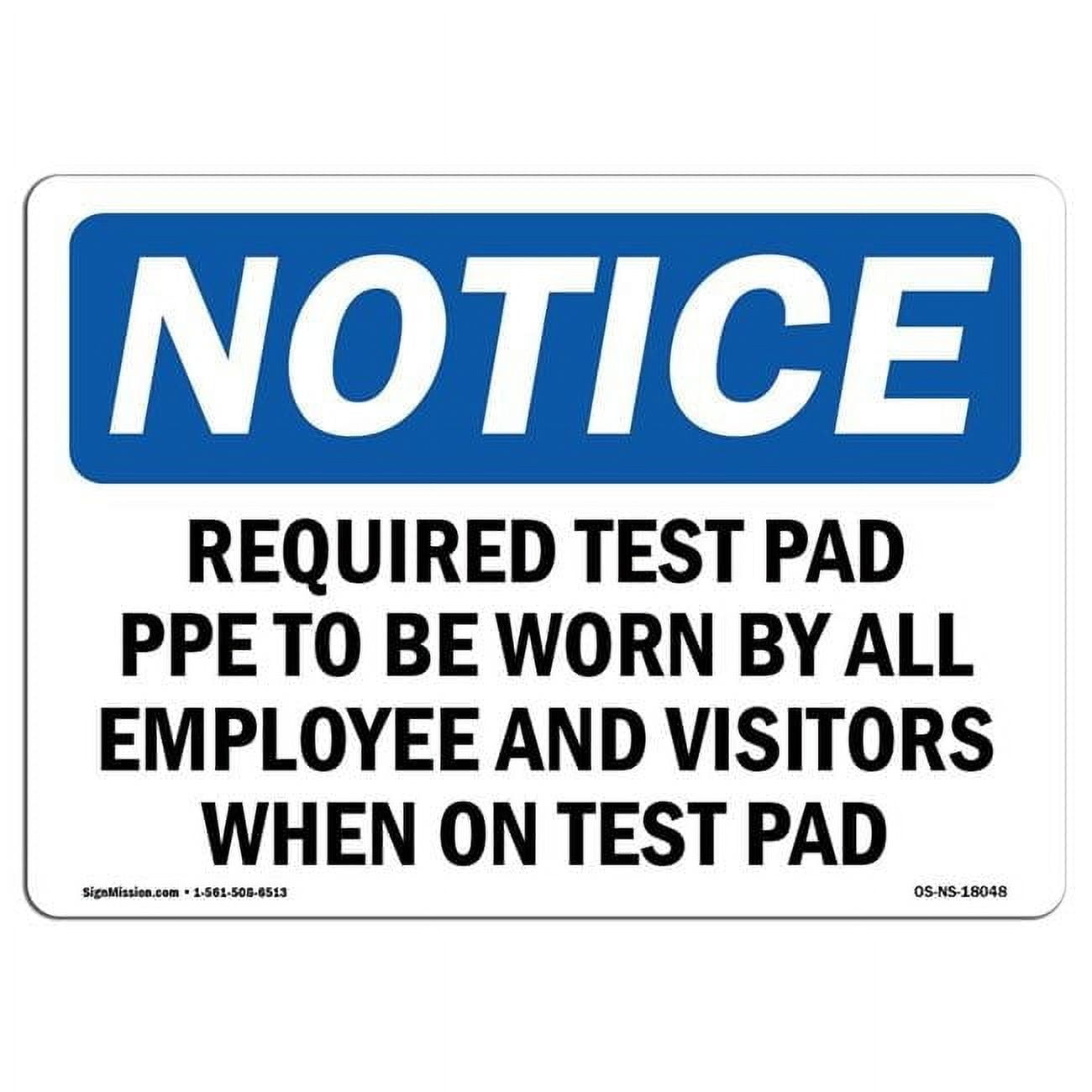 10 x 14 in. OSHA Notice Sign - Required Test Pad PPE to Be Worn by All ...