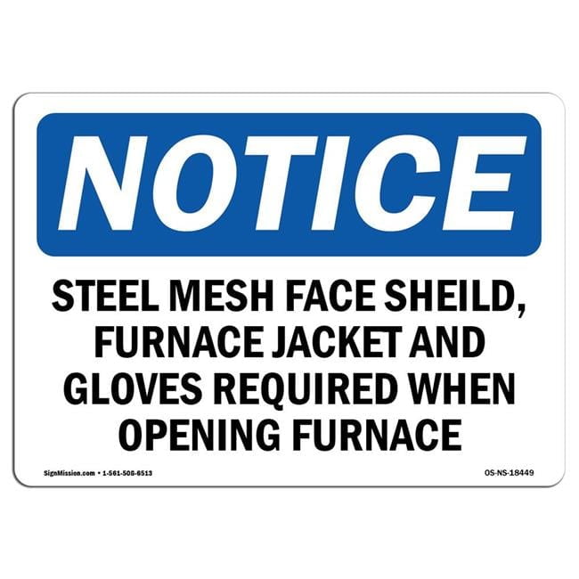 10 x 14 in. OSHA Notice Sign - Steel Mesh Face Shield, Furnace Jacket ...