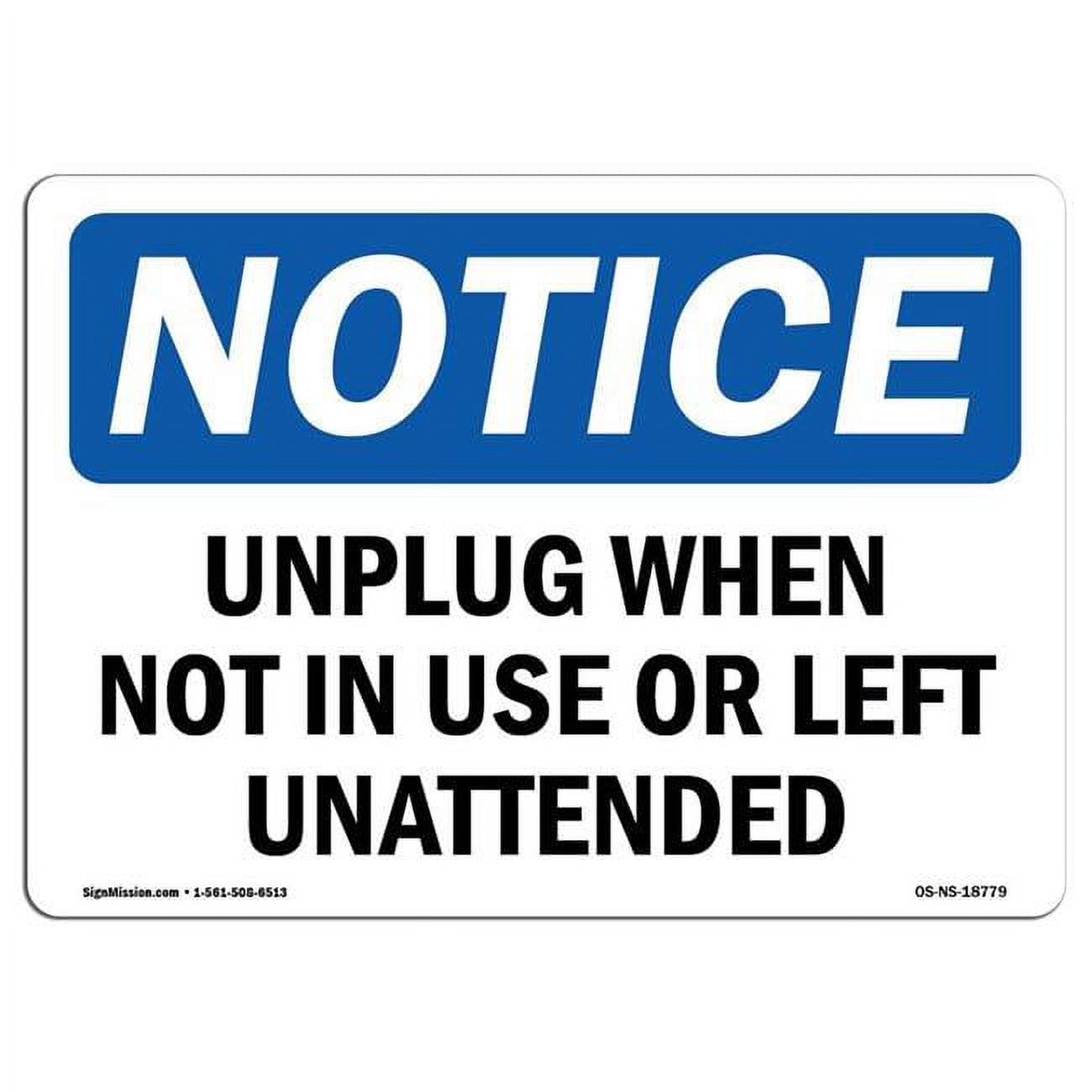 10 x 14 in. OSHA Notice Sign - Unplug When Not in Use or Left ...