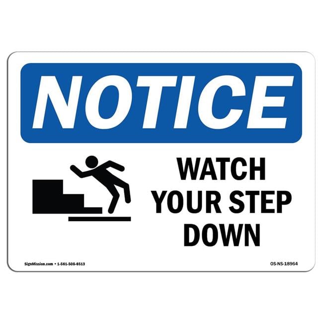 10 x 14 in. OSHA Notice Sign - Watch Your Step Down - Walmart.com