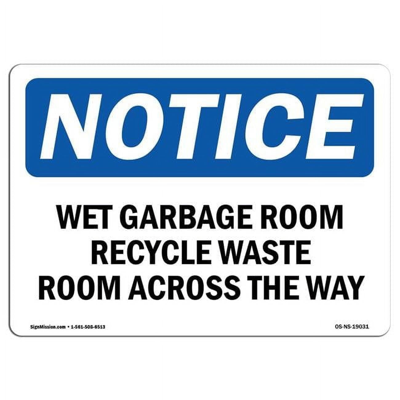 10 x 14 in. OSHA Notice Sign - Wet Garbage Room Recyclable Waste Room ...