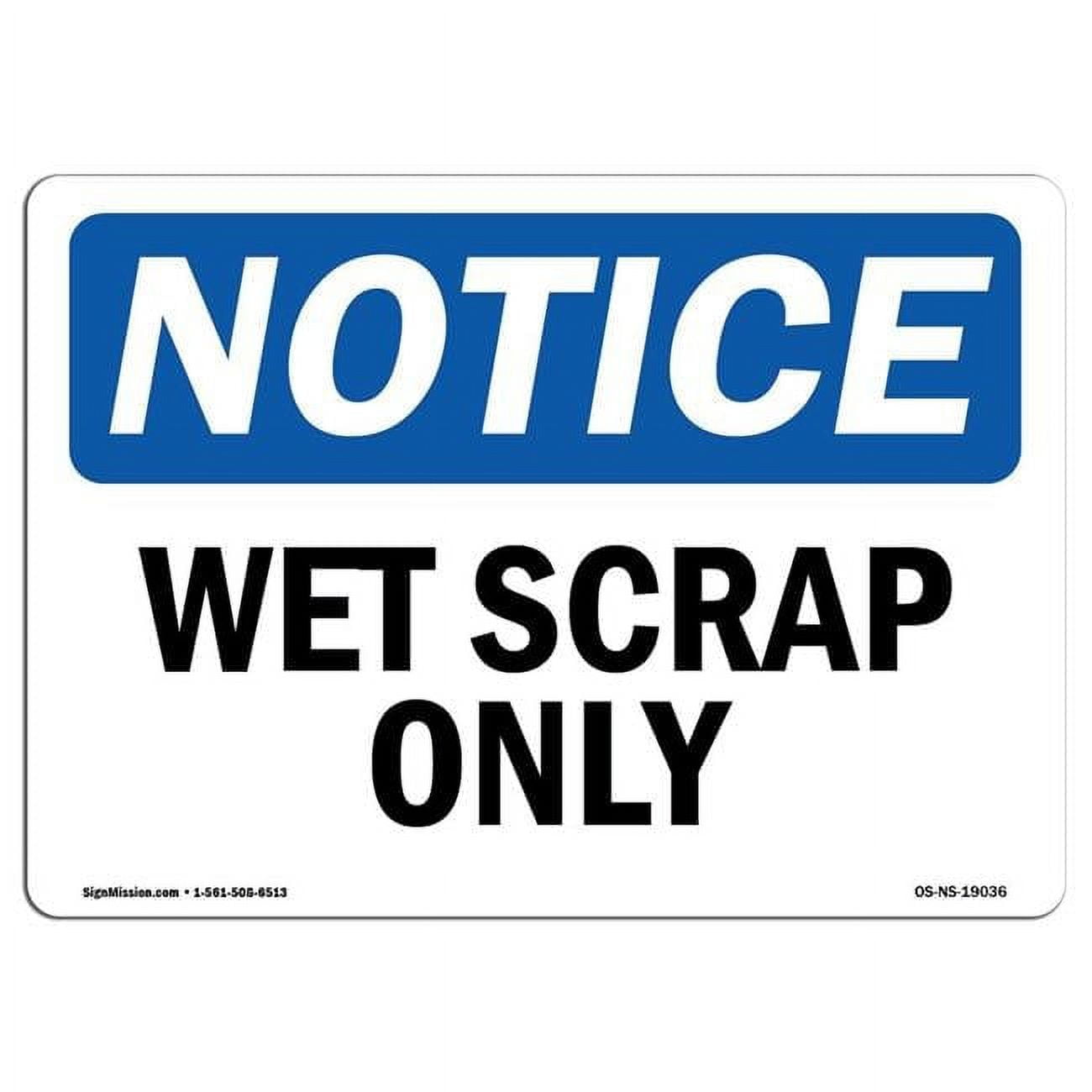 10 x 14 in. OSHA Notice Sign - Wet Scrap Only - Walmart.com