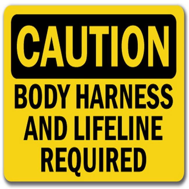 10 x 14 in. OSHA Safety Caution Sign - Body Harness & Lifeline Required ...