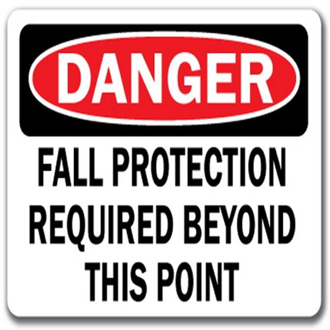10 x 14 in. OSHA Safety Danger Sign - Fall Protection Required Beyond ...