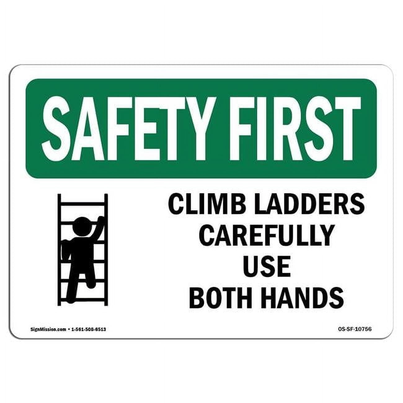 10 x 14 in. OSHA Safety First Sign - Climb Ladders Carefully Use Both ...