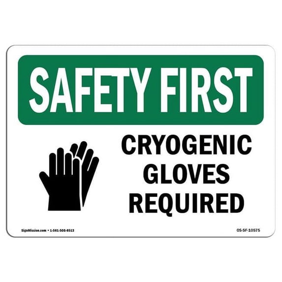 10 x 14 in. OSHA Safety First Sign - Cryogenic Gloves Required with ...