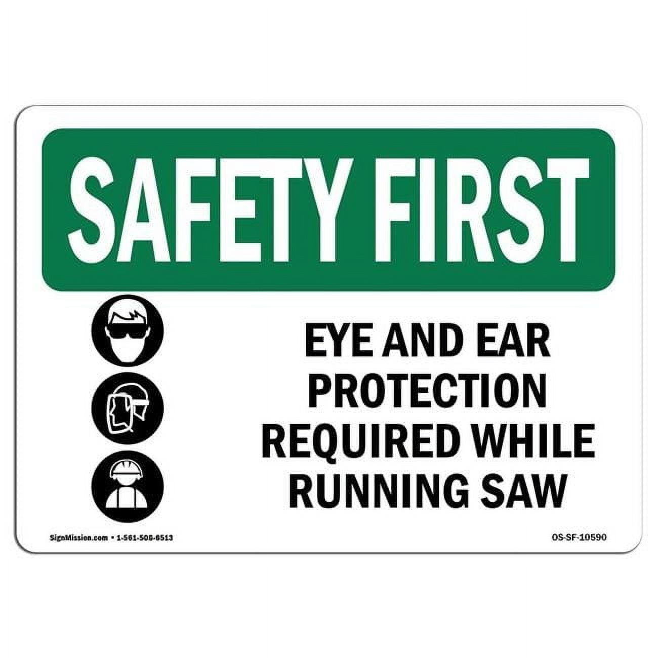 10 x 14 in. OSHA Safety First Sign - Eye & Ear Protection Required with ...