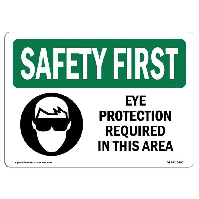 10 x 14 in. OSHA Safety First Sign - Eye Protection Required in This ...