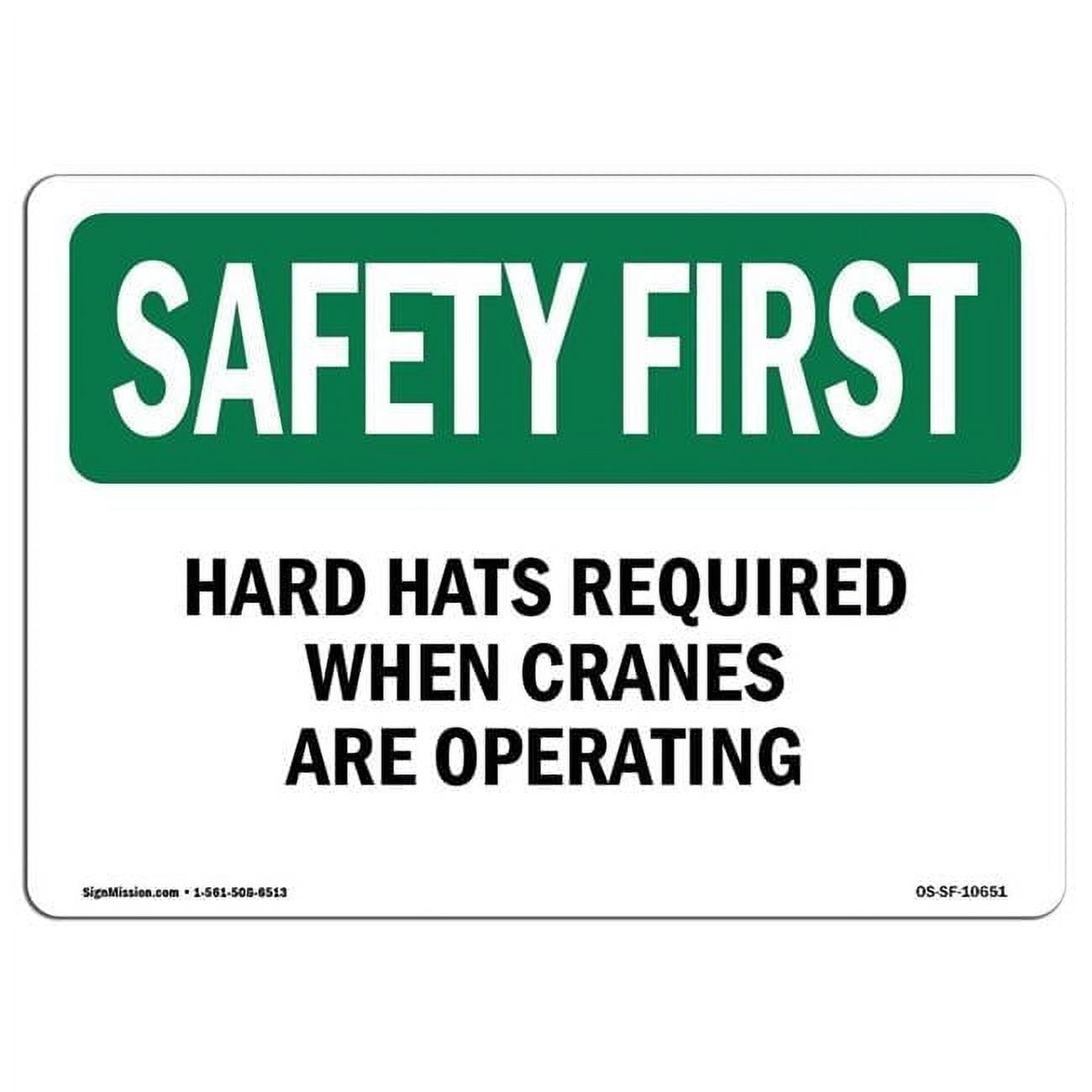10 x 14 in. OSHA Safety First Sign - Hard Hats Required When Cranes Are ...