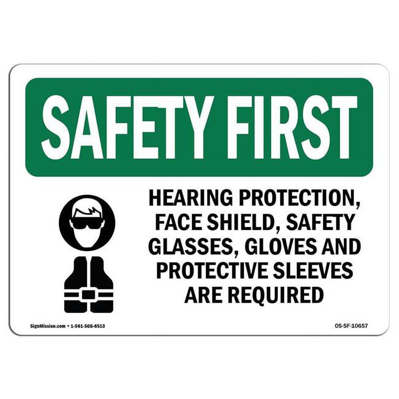 10 x 14 in. OSHA Safety First Sign - Hearing Protection, Face Shield ...