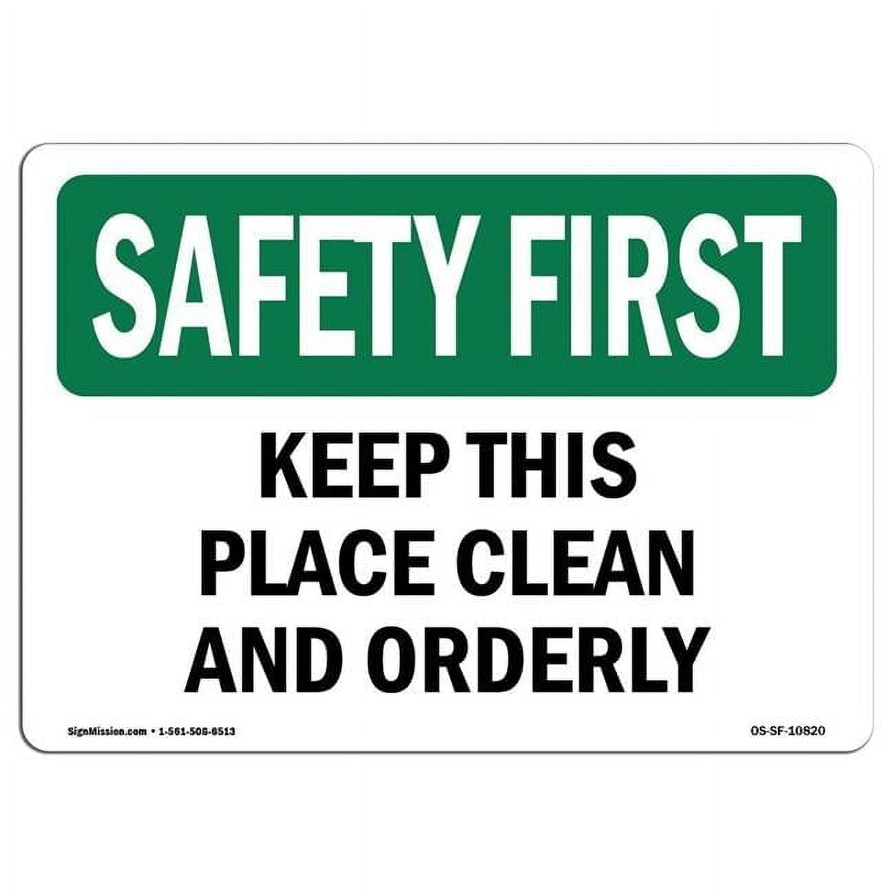10 x 14 in. OSHA Safety First Sign - Keep This Place Clean & Orderly ...