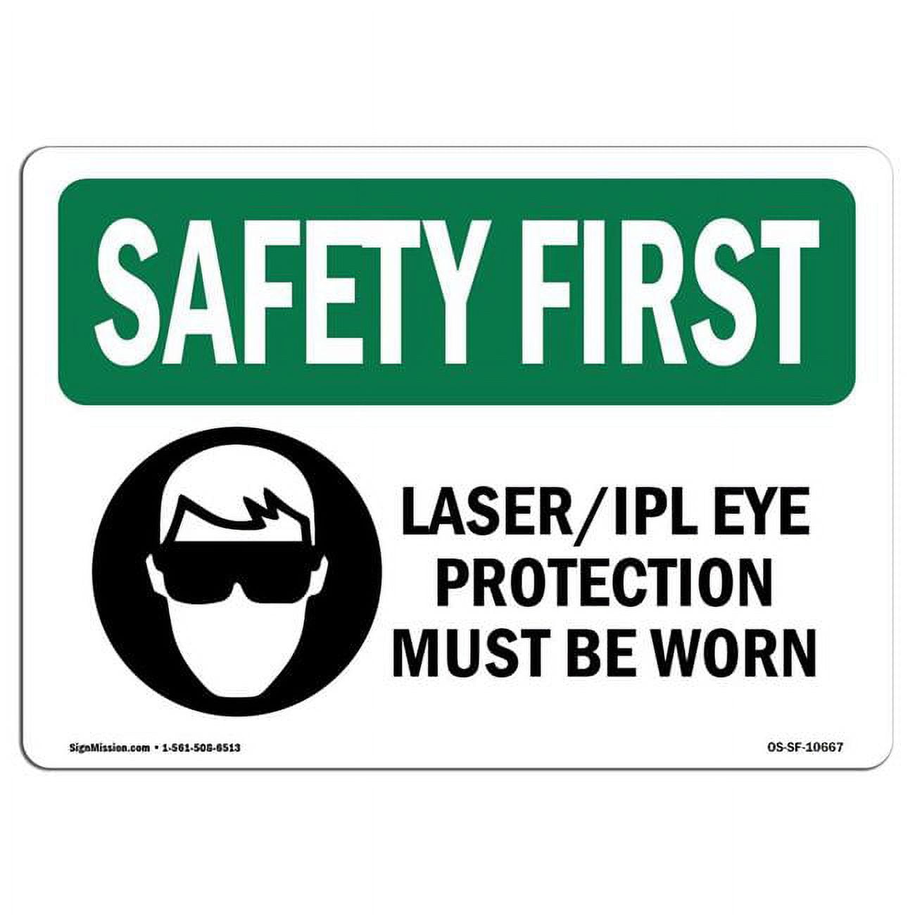 10 x 14 in. OSHA Safety First Sign - Laser Ipl Eye Protection Must Be ...