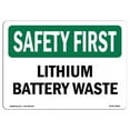 10 x 14 in. OSHA Safety First Sign - Lithium Battery Waste - Walmart.com