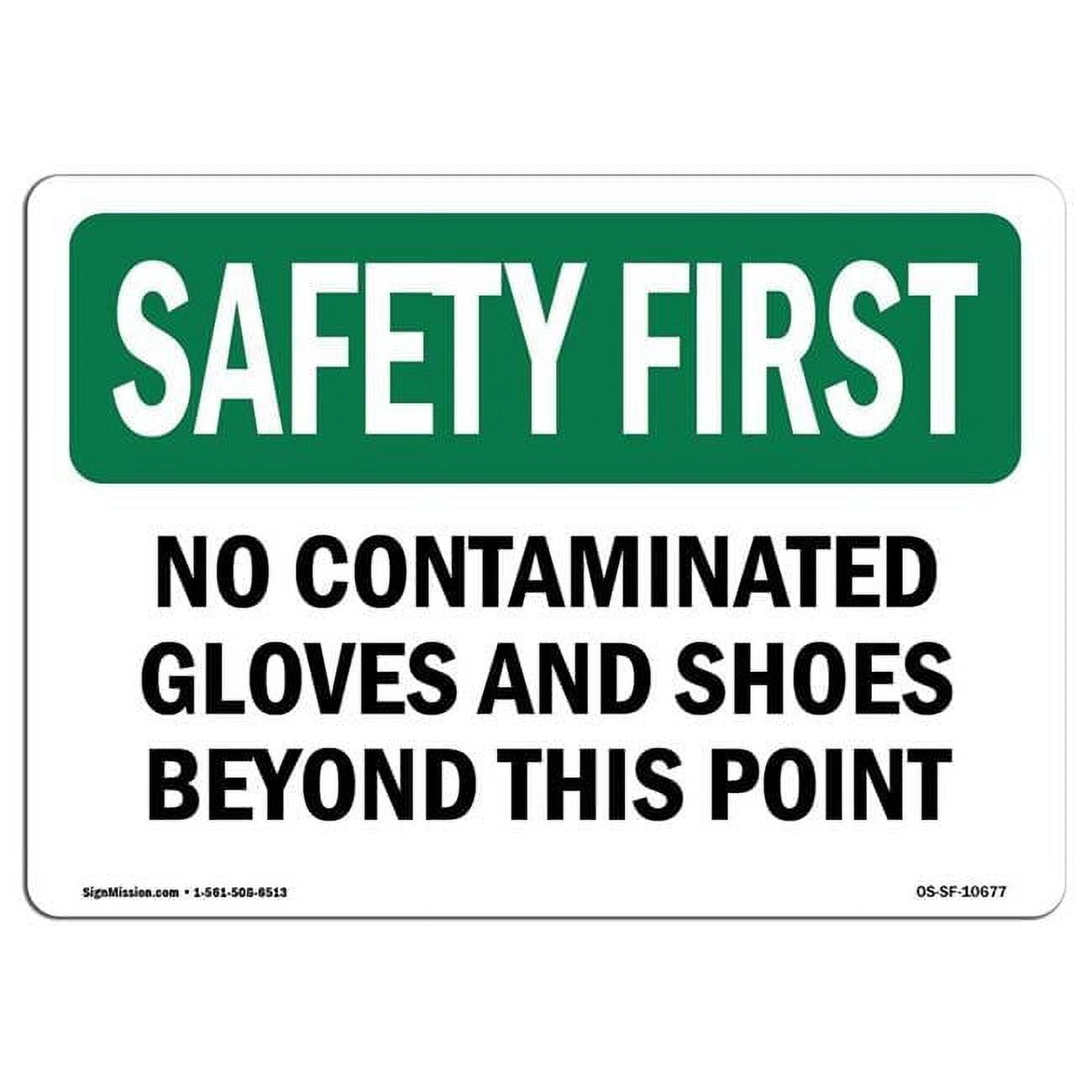 10 x 14 in. OSHA Safety First Sign - No Contaminated Gloves & Shoes ...