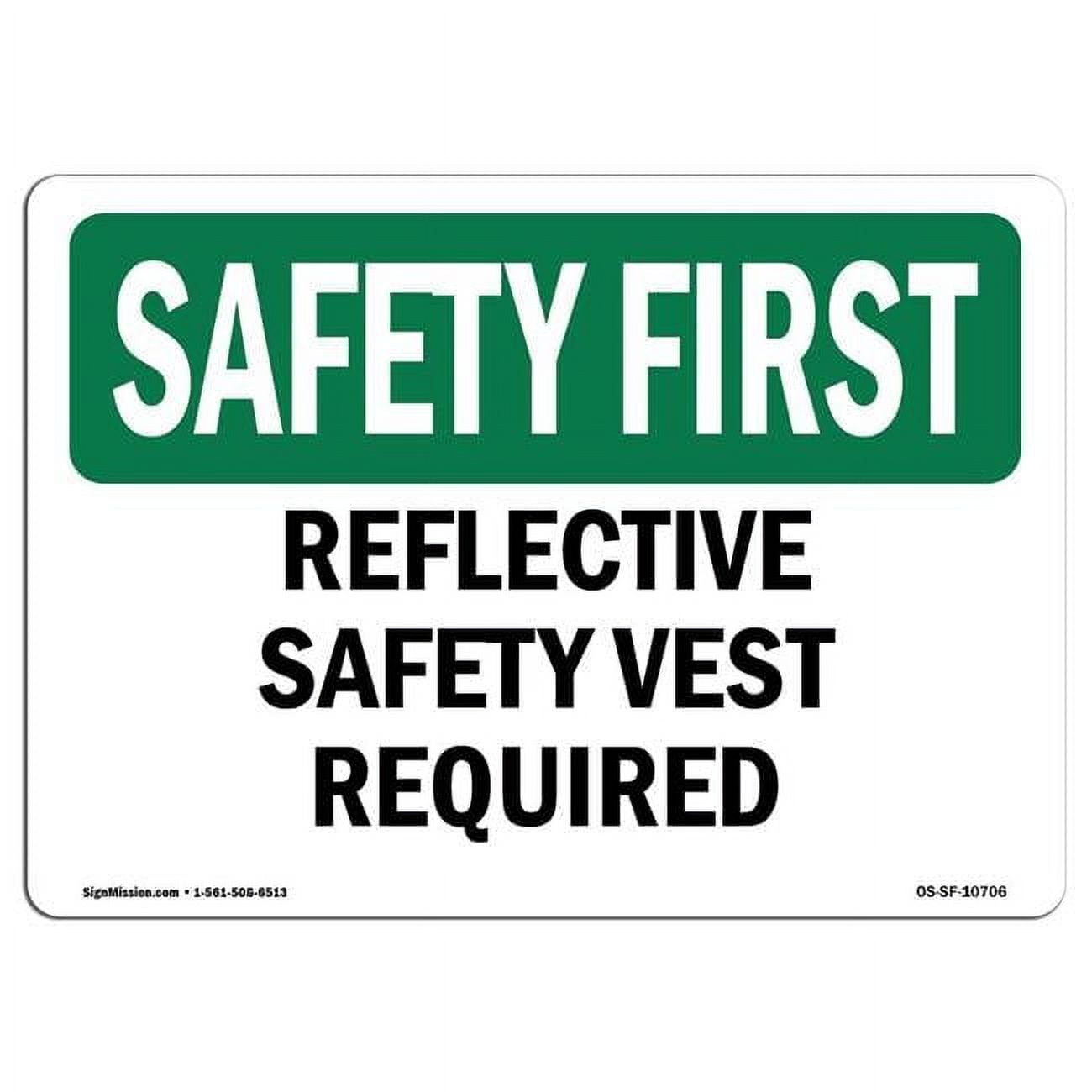 10 x 14 in. OSHA Safety First Sign - Reflective Safety Vest Required ...
