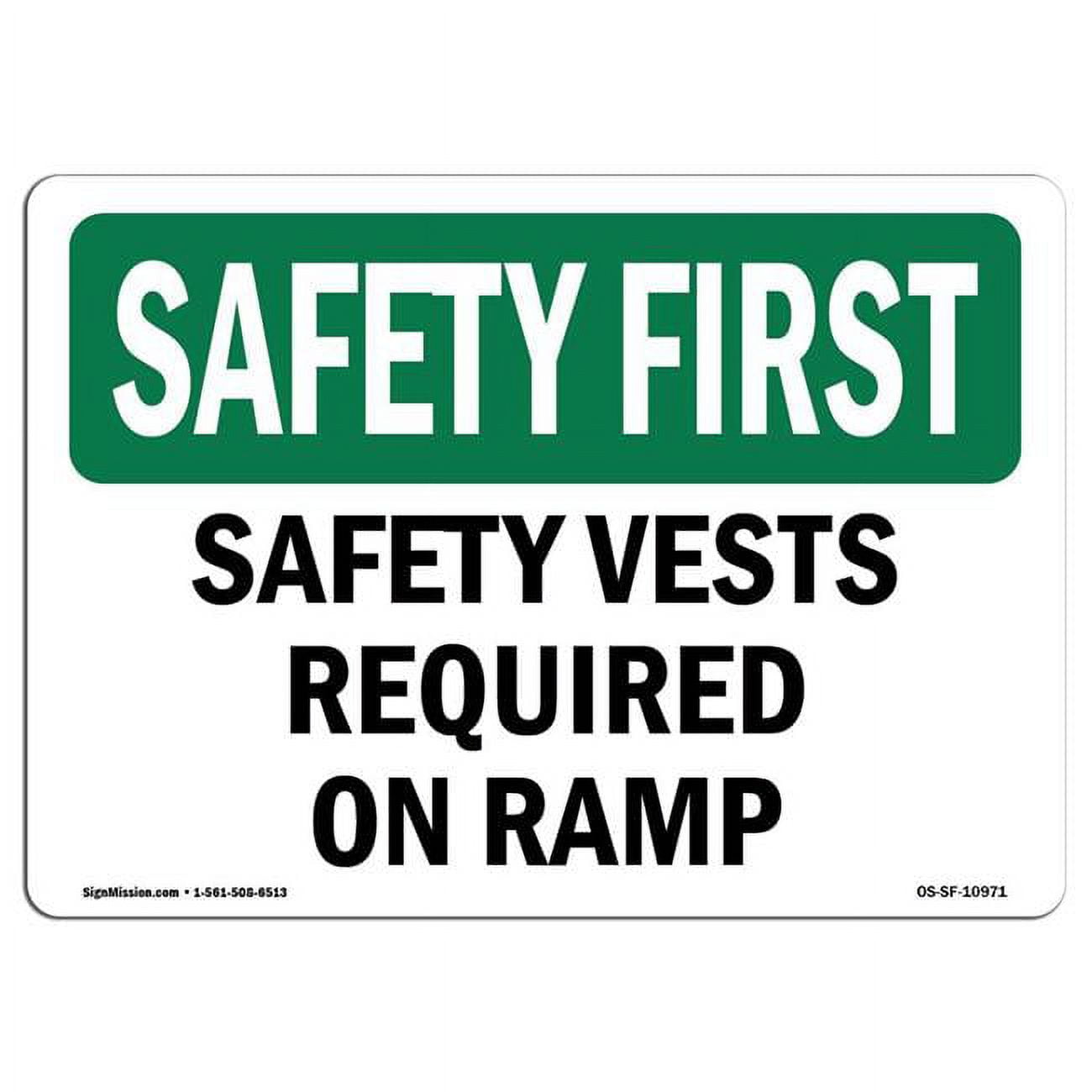 10 x 14 in. OSHA Safety First Sign - Safety Vests Required on Ramp ...