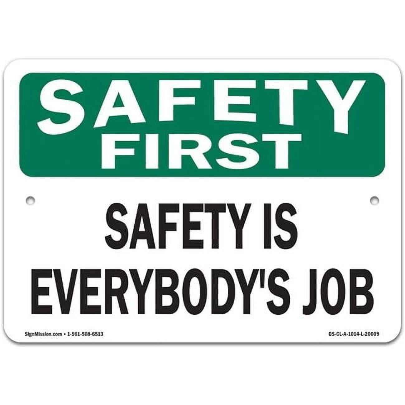 10 x 14 in. OSHA Safety First Sign - Safety is Everybodys Job - Walmart.com