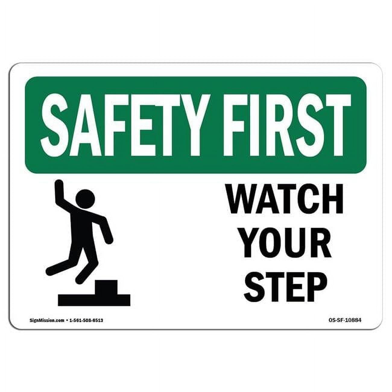 10 x 14 in. OSHA Safety First Sign - Watch Your Step - Walmart.com