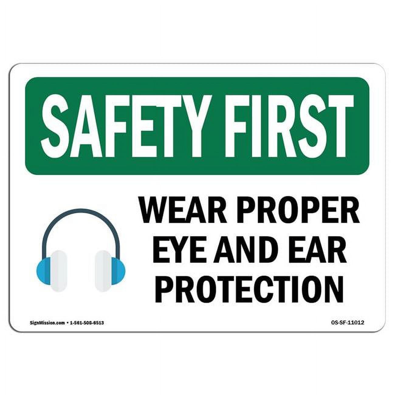 10 x 14 in. OSHA Safety First Sign - Wear Proper Eye & Ear Protection ...