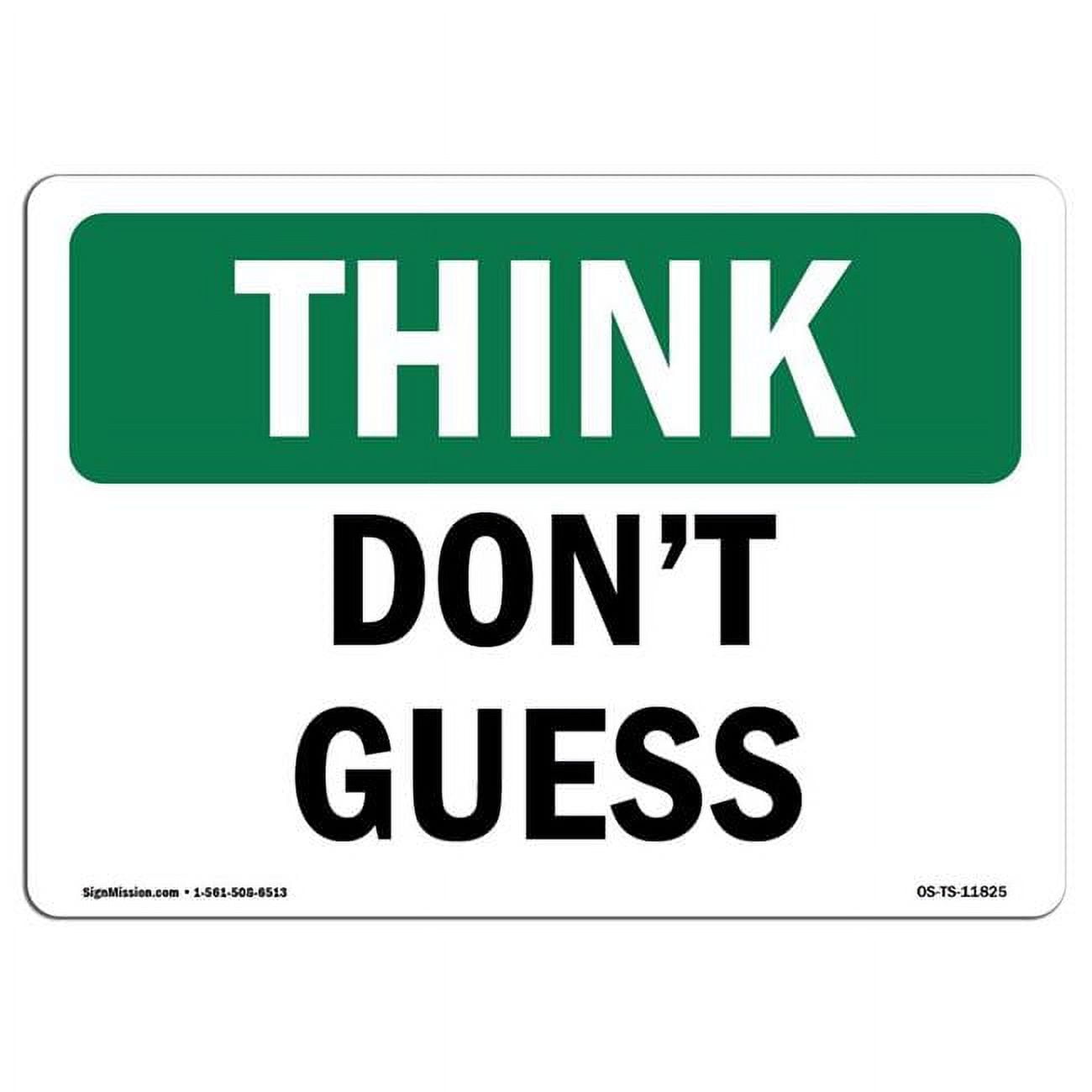 10 x 14 in. OSHA Think Sign - Dont Guess - Walmart.com