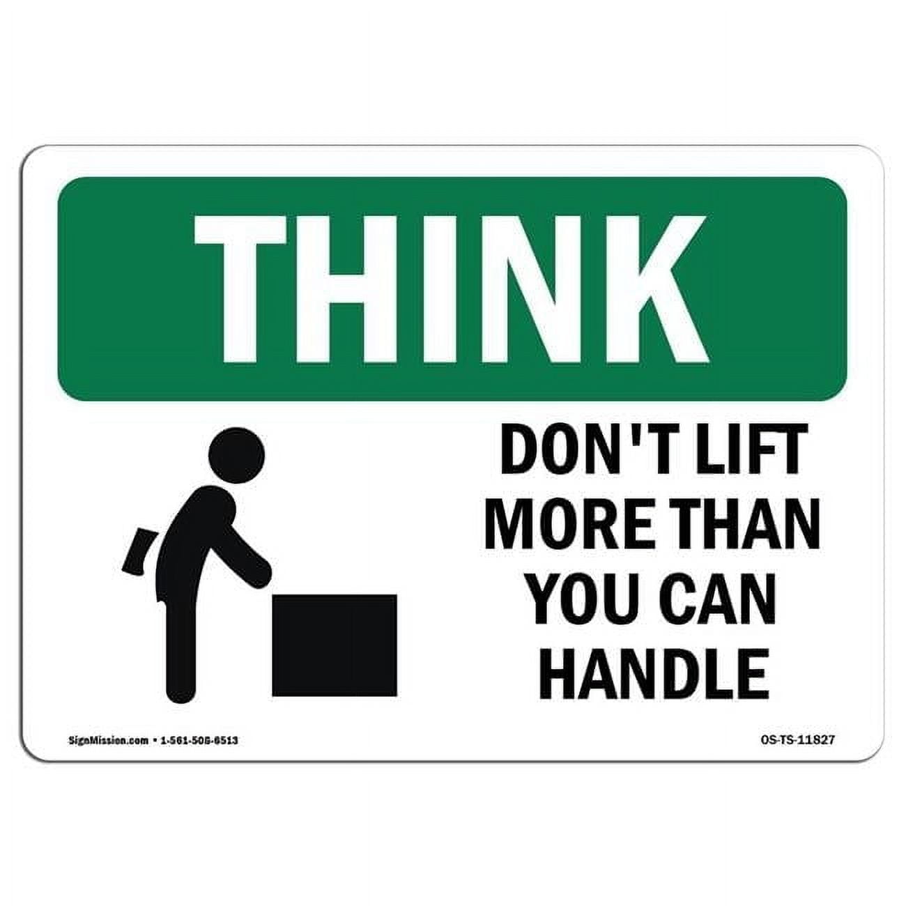 10 x 14 in. OSHA Think Sign - Dont Lift More Than You Can Handle ...