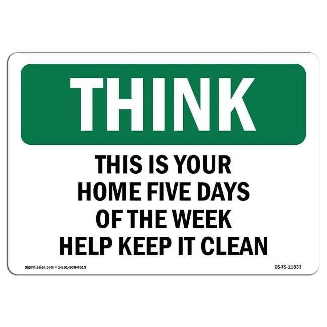 10 x 14 in. OSHA Think Sign - Home Five Days of the Week Help Keep It ...