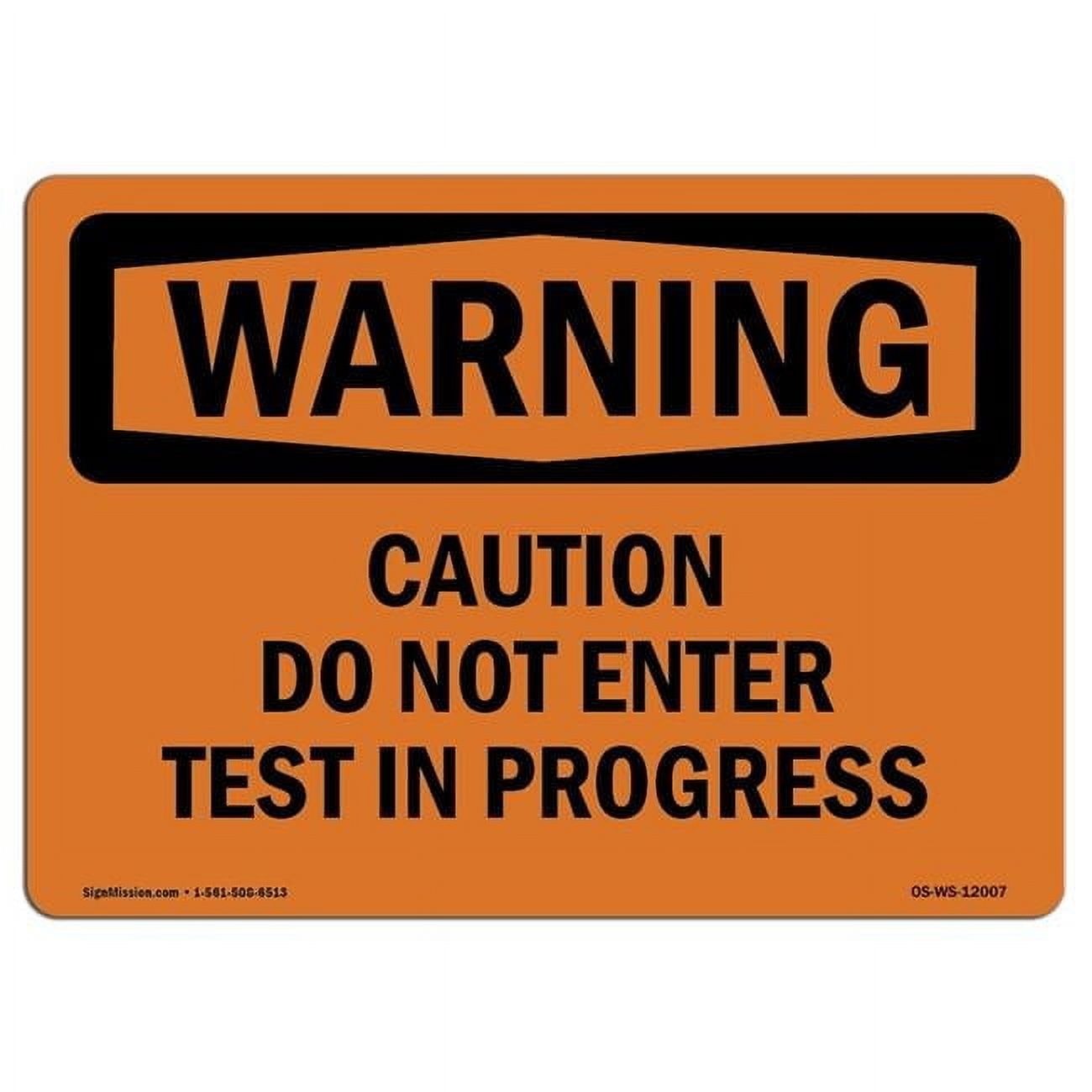 10 x 14 in. OSHA Warning Sign - Caution Do Not Enter Test in Progress ...