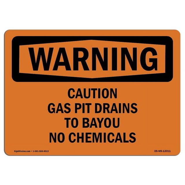 10 x 14 in. OSHA Warning Sign - Caution Gas Pit Drains to Bayou No ...