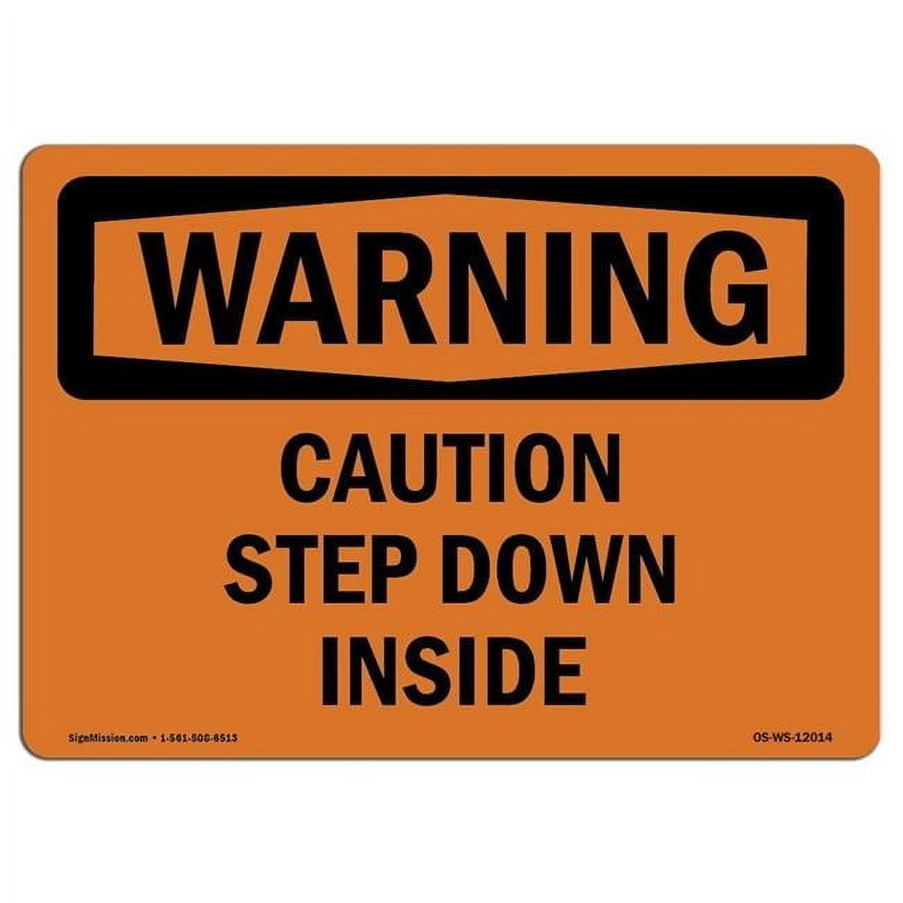 10 x 14 in. OSHA Warning Sign - Caution Step Down Inside - Walmart.com