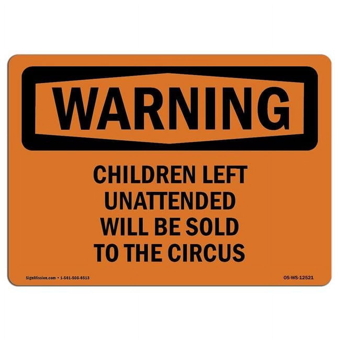 10 x 14 in. OSHA Warning Sign - Children Left Unattended Will Be ...