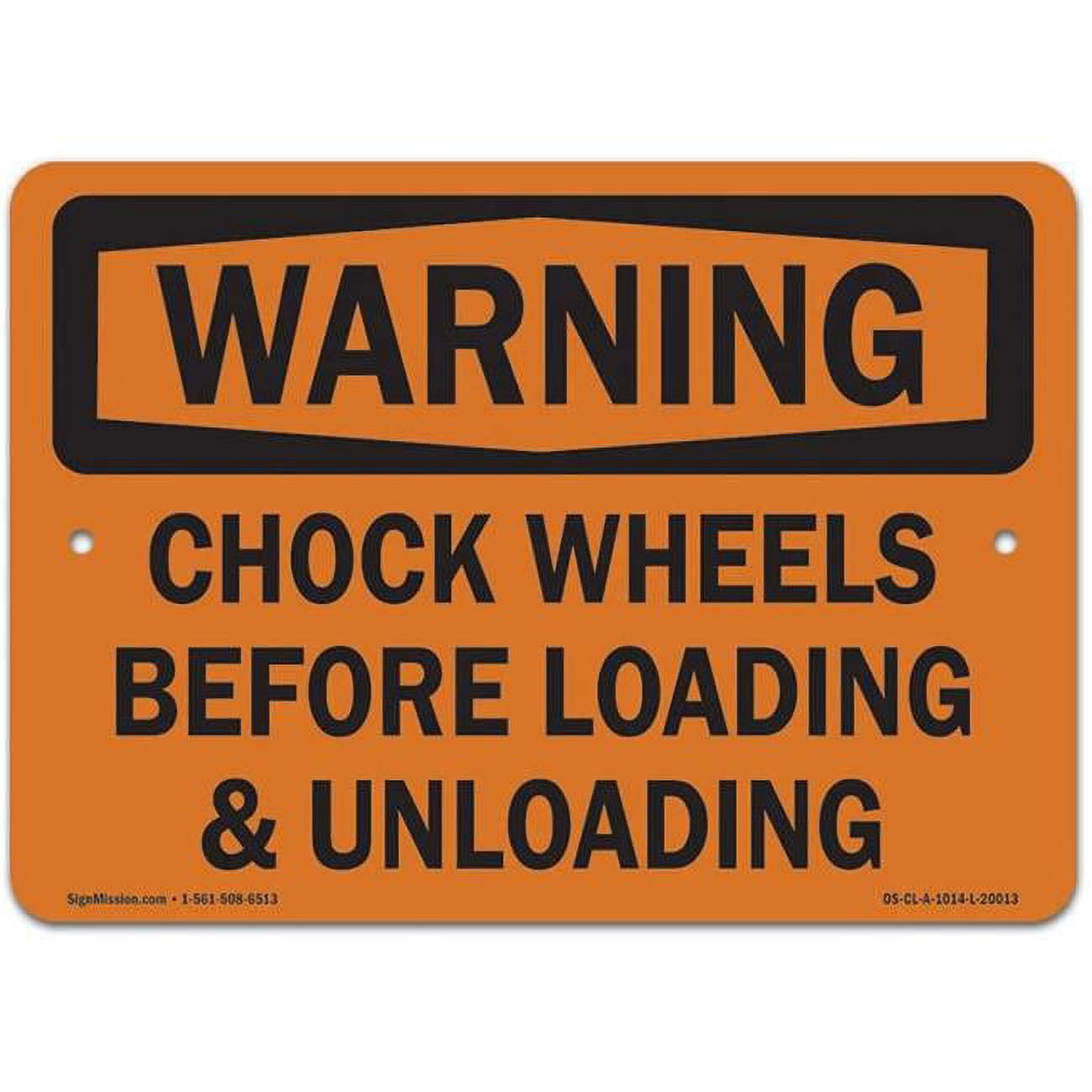 10 x 14 in. OSHA Warning Sign - Chock Wheels Before Loading & Unloading ...