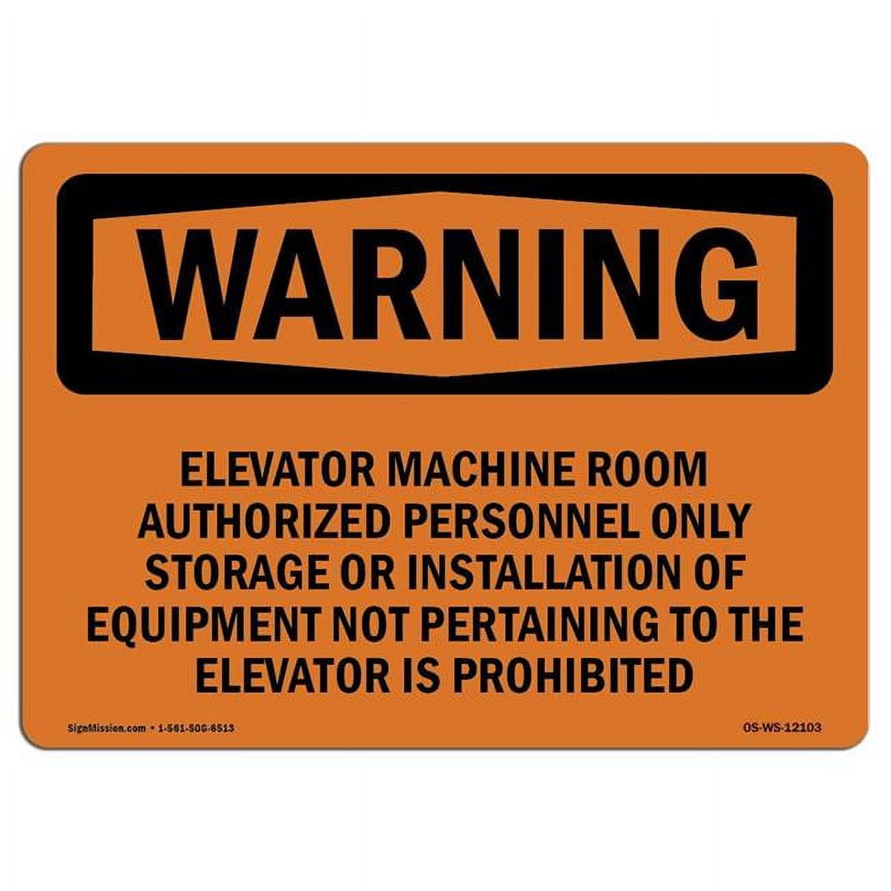 10 x 14 in. OSHA Warning Sign - Elevator Machine Room Authorized ...