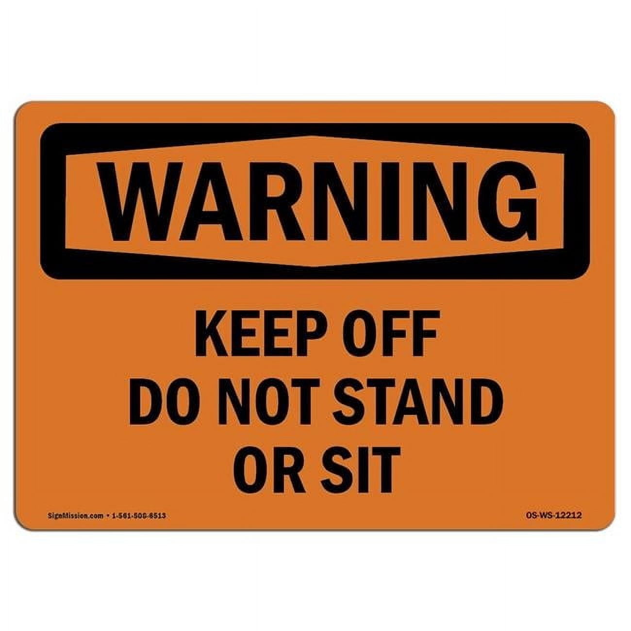10 x 14 in. OSHA Warning Sign - Keep Off Do Not Stand or Sit - Walmart.com