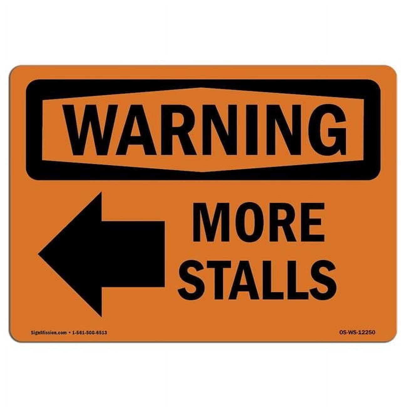10 x 14 in. OSHA Warning Sign - More Stalls Left Arrow with Symbol ...