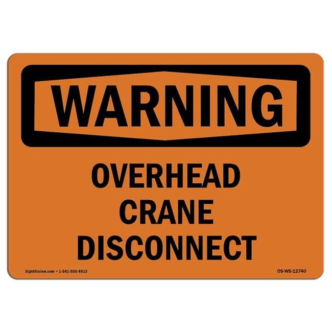 10 x 14 in. OSHA Warning Sign - Overhead Crane Disconnect - Walmart.com