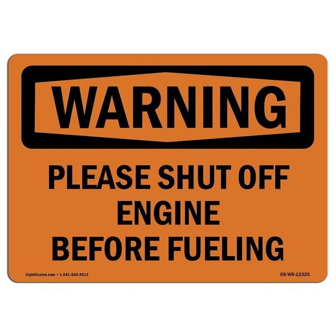 10 x 14 in. OSHA Warning Sign - Please Shut Off Engine Before Fueling ...