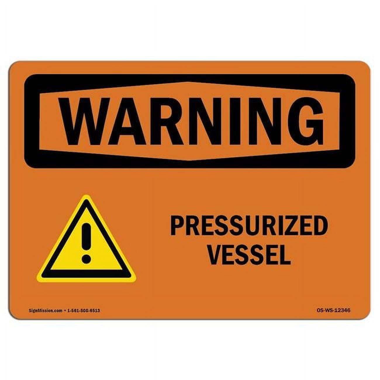 10 x 14 in. OSHA Warning Sign - Pressurized Vessel with Symbol ...