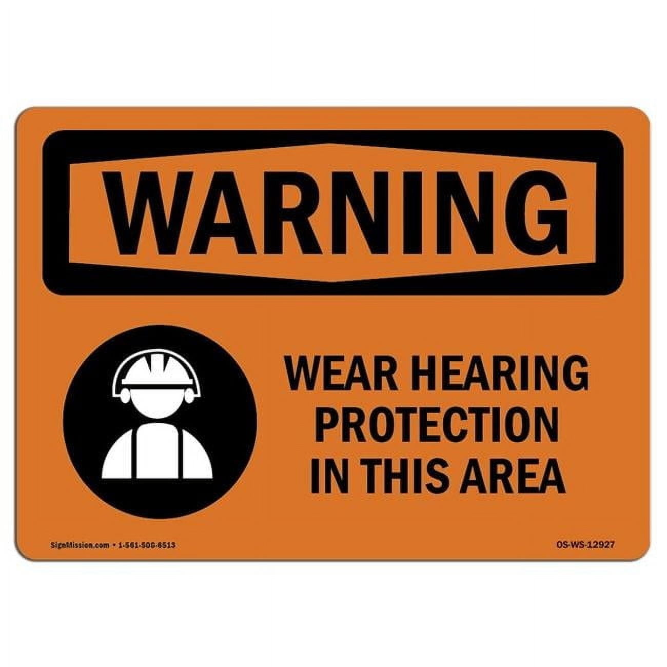 10 x 14 in. OSHA Warning Sign - Wear Hearing Protection in This Area ...