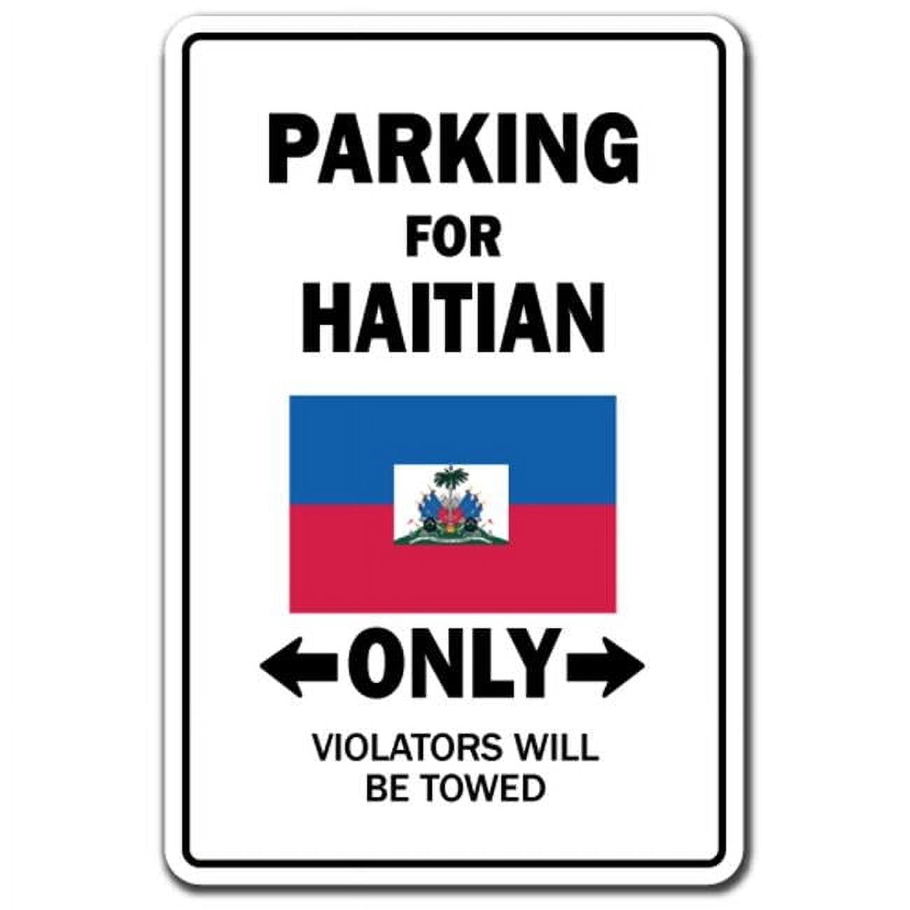 10 x 14 in. Parking for Hatian Only Aluminum Sign - Haiti Flag National ...
