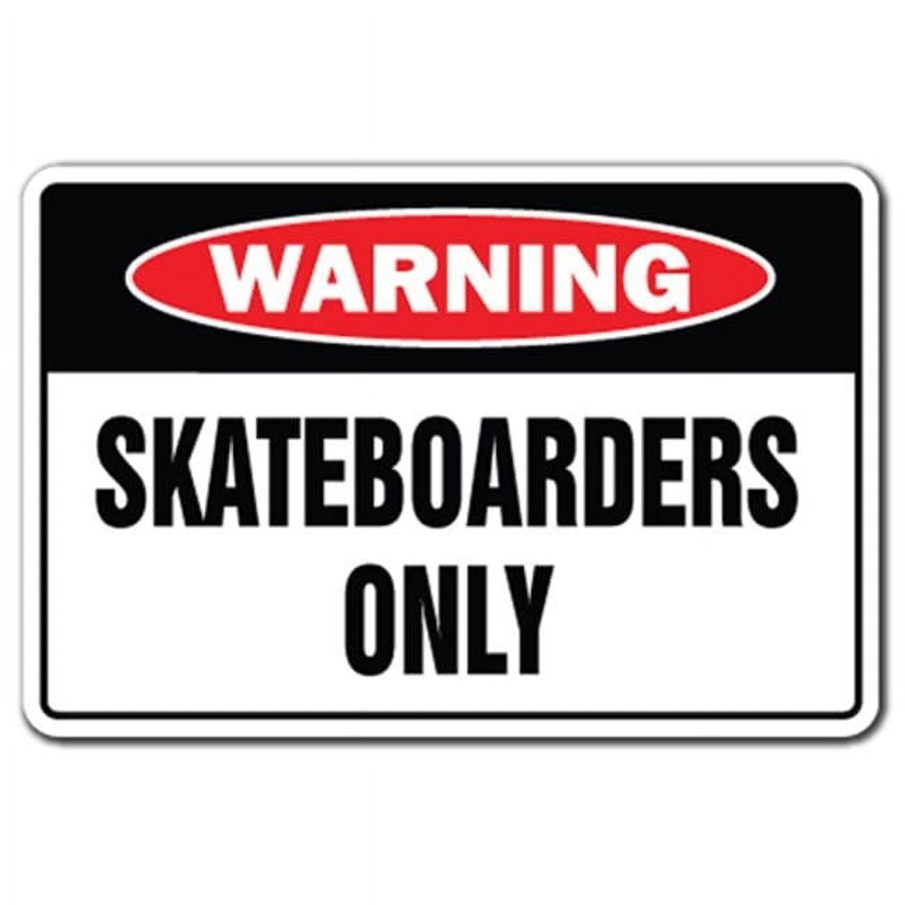 10 x 14 in. Skateboarders Only Sign - Walmart.com