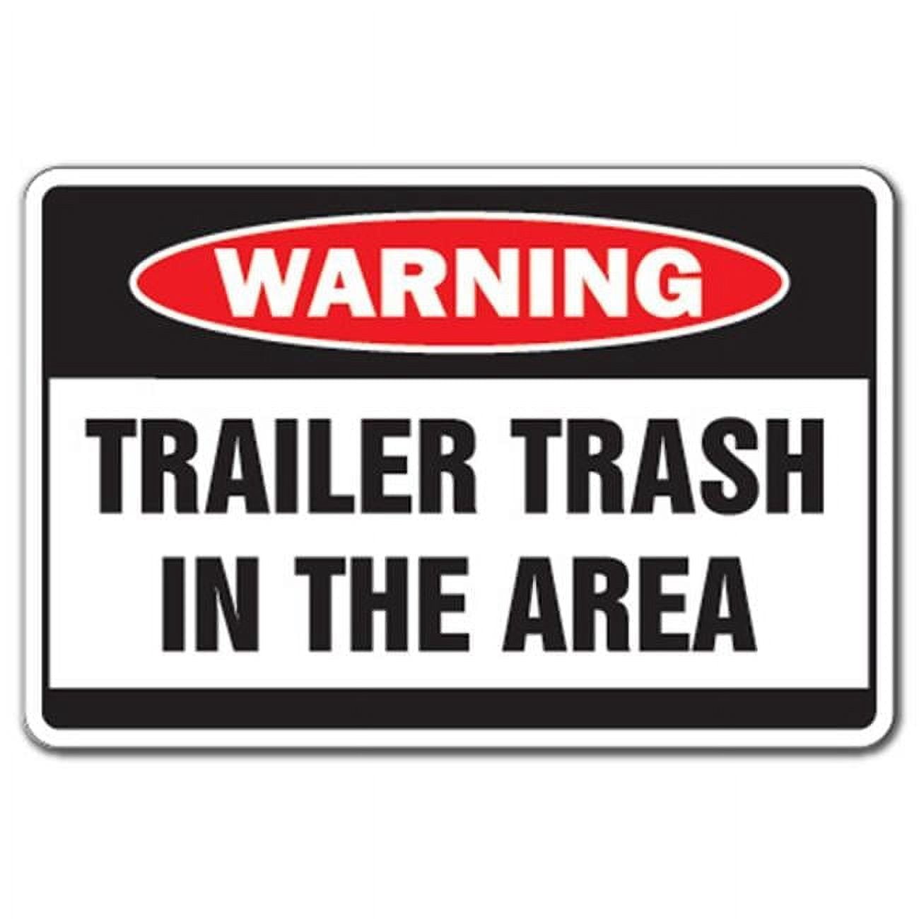 10 x 14 in. Trailer Trash in Area Warning Sign - Walmart.com