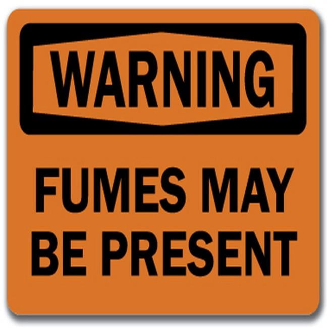 10 x 14 in. Warning Sign for Fumes May Be Present - OSHA Safety ...