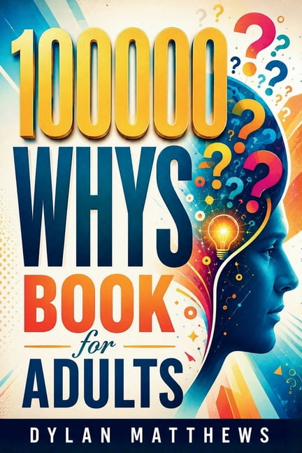 100000 Whys Book for Adults: Curious Questions About Love, Money, Power ...