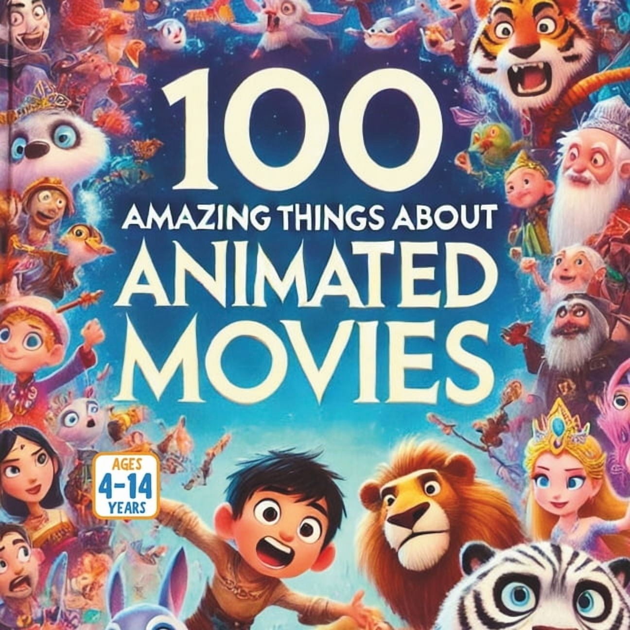 100 Amazing Things About Animated Movies, (Paperback) - Walmart.com