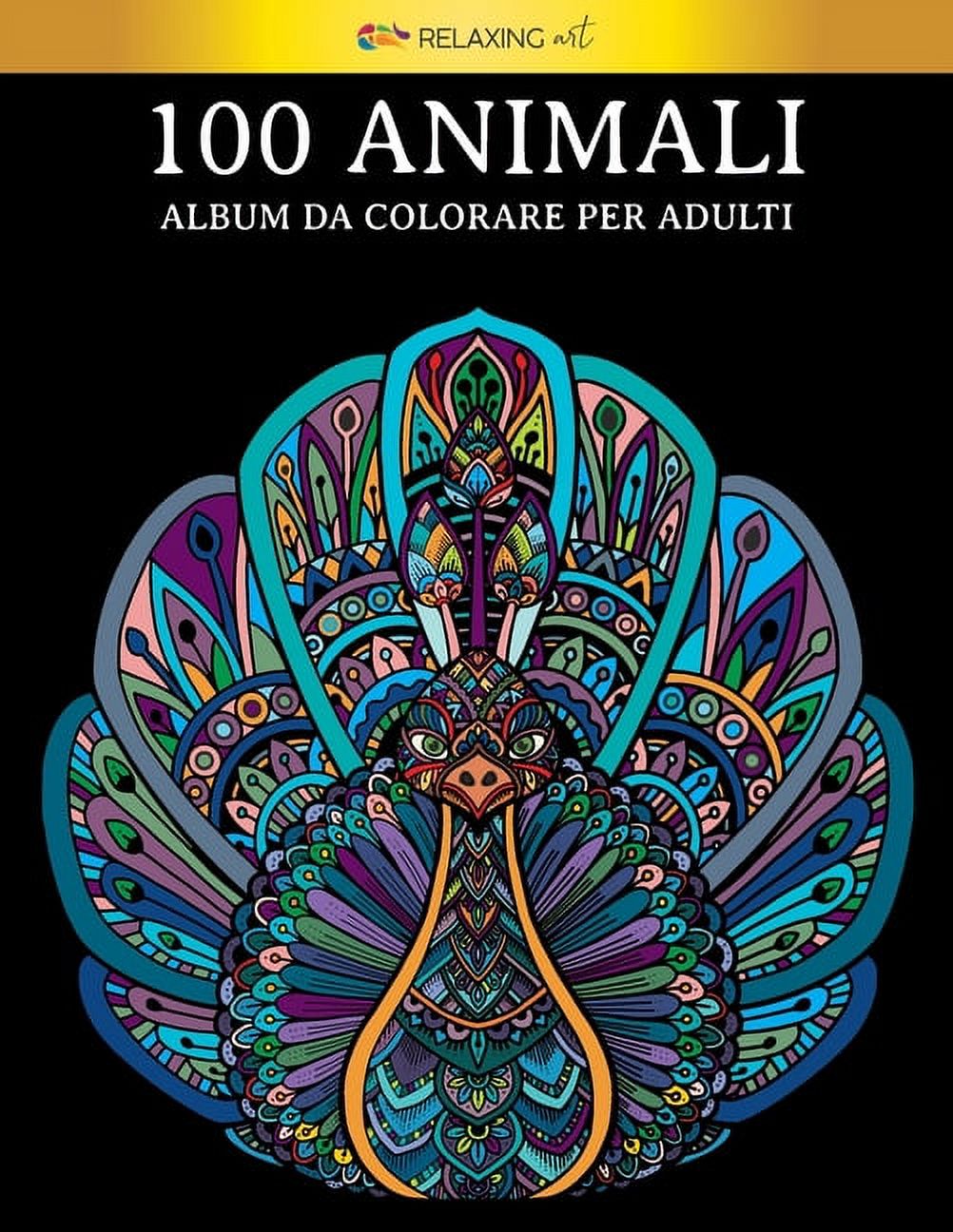 100 Animali - Album da colorare per adulti : Vol.2 - 100 fantastici ...