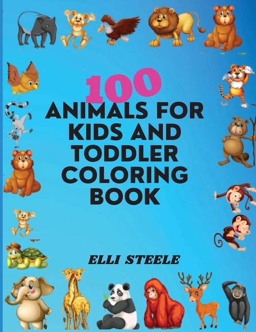 100 Animals For Kids And Toddler Coloring Book : Cute animals coloring ...