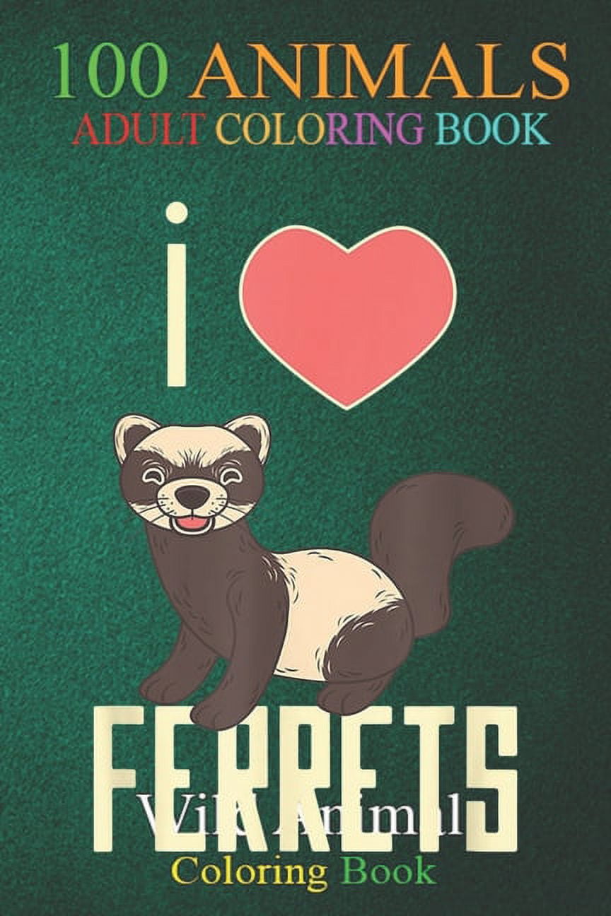 100 Animals : I Love Ferrets Funny Cute Ferret Owner Men Women Kids ...