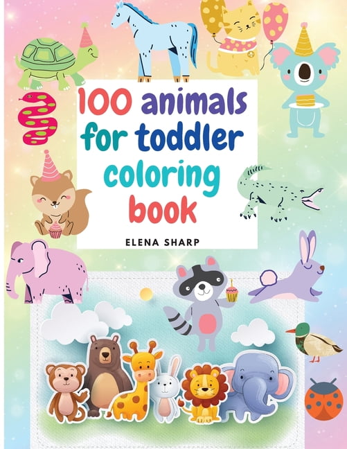 100 Animals for Toddler Coloring Book : Cute animals coloring book for ...